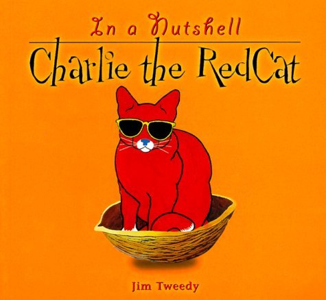 Charlie the RedCat in a Nutshell: Tweedy, Jim: 9781575871110: Amazon ...