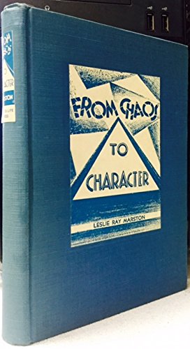 From Chaos to Character: Leslie Ray Marston: Amazon.com: Books