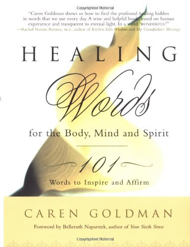 Healing Words for the Body, Mind, and Spirit: 101 Words to Inspire and ...