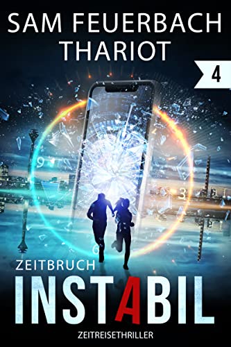 Instabil - Zeitbruch: Zeitreise-Thriller (4/5) eBook : Thariot ...