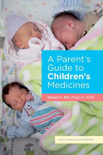 A Parent's Guide to Children's Medicines (A Johns Hopkins Press Health ...