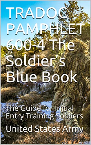 Amazon.com: TRADOC PAMPHLET 600-4 The Soldier’s Blue Book: The Guide ...