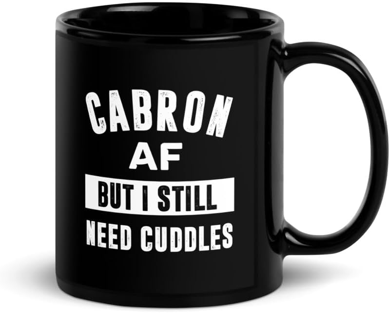 Amazon.com: House of Locos Cabron AF But I Still Need Cuddles Funny ...