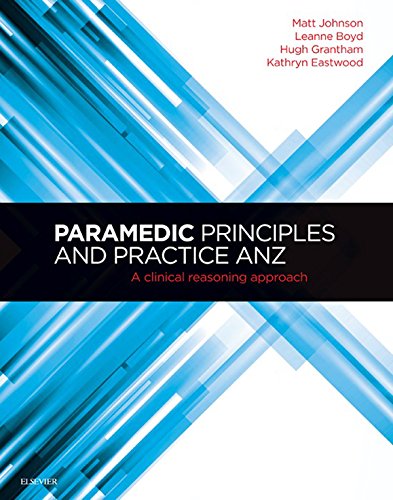 Paramedic Principles and Practice ANZ - E-Book: A Clinical Reasoning Approach eBook : Grantham ...