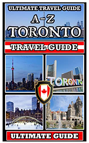 Amazon.com: Explore Toronto: The Ultimate A-Z Travel Guide: A Mobile ...