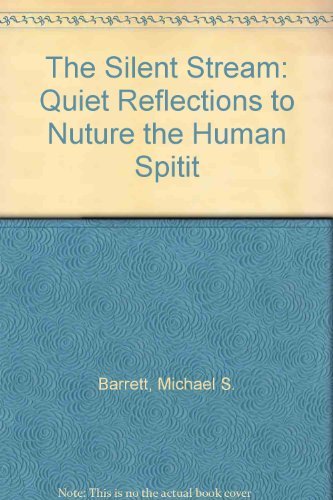 The Silent Stream: Quiet Reflections to Nuture the Human Spitit ...