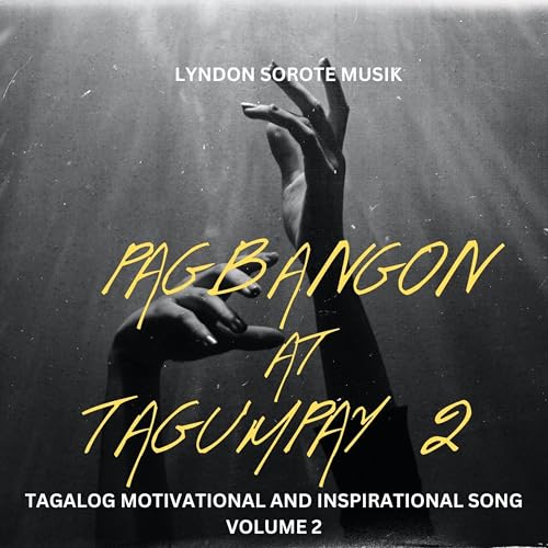 Pagbangon at Tagumpay 2 (TAGALOG MOTIVATIONAL AND INSPIRATIONAL SONG VOL. 2 2025 by LYNDON ...