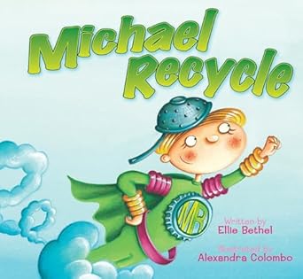 Michael Recycle: Amazon.co.uk: Patterson, Ellie, Colombo, Alexandra ...