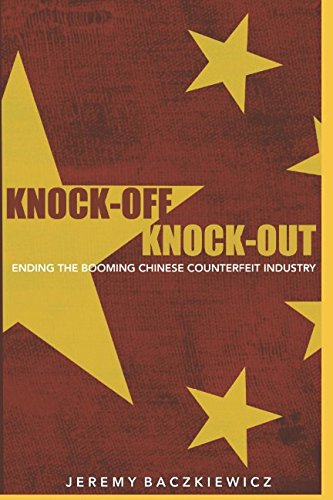 Knock-off Knock-Out: Ending the Booming Chinese Counterfeit Industry ...