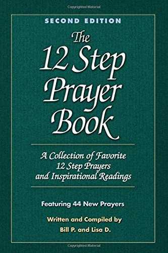 The 12 Step Prayer Book: A Collection of Favorite 12 Step Prayers and Inspirational Readings by ...