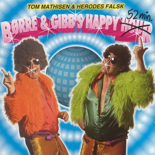 Play Børre & Gibb's Happy Hour by Tom Mathisen & Herodes Falsk on ...