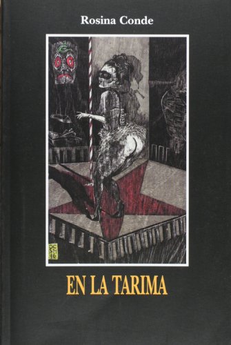 En la tarima (Spanish Edition): Rosina Conde: 9789685289009: Books ...