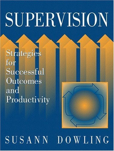 Supervision: Strategies for Successful Outcomes and Productivity ...