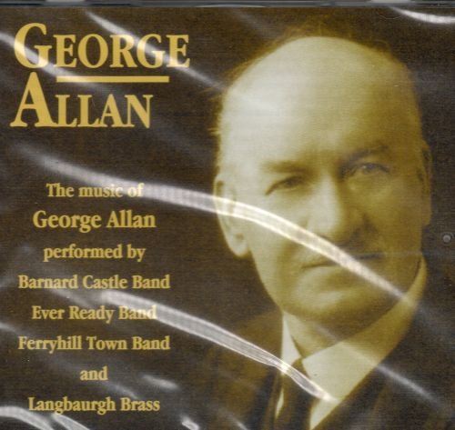 The Music of George Allan performed by Barnard Castle Band, Ever Ready ...