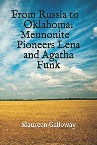 From Russia to Oklahoma: Mennonite Pioneers Lena and Agatha Funk ...