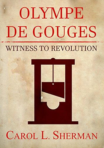 Olympe de Gouges, Witness to Revolution eBook : Sherman, Carol: Amazon ...