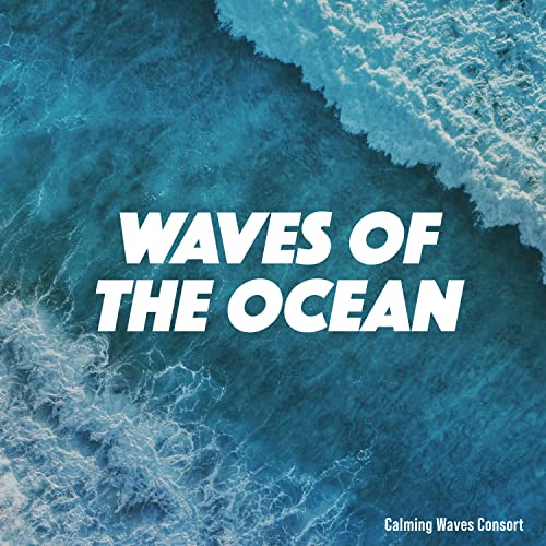 Play Waves of the Ocean by Calming Waves Consort on Amazon Music Unlimited