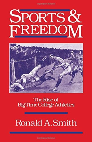 Amazon.com: Sports and Freedom: The Rise of Big-Time College Athletics ...