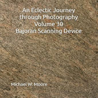 An Eclectic Journey through Photography Volume 30 Bajoran Scanning ...