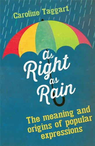 As Right As Rain The Meaning And Origins Of Popular Expressions as-right-as-rain-the-meaning-and-origins-of-popular-expressions