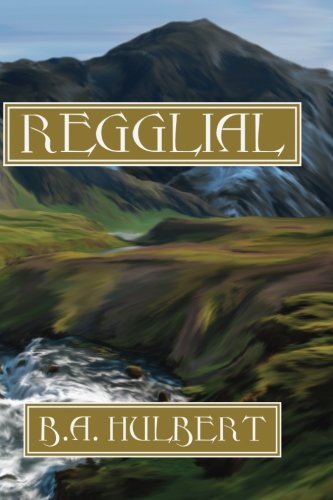 Regglial: Hulbert, Ben A: 9781979345606: Amazon.com: Books