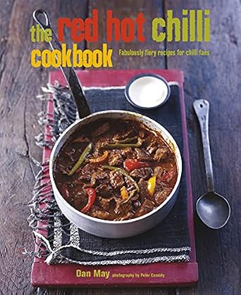 Red Hot Chilli Cookbook: Fabulously Fiery Recipes for Chilli Fans: Dan ...
