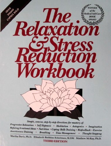 The Relaxation & Stress Reduction Workbook: McKay, Matthew;Davis ...