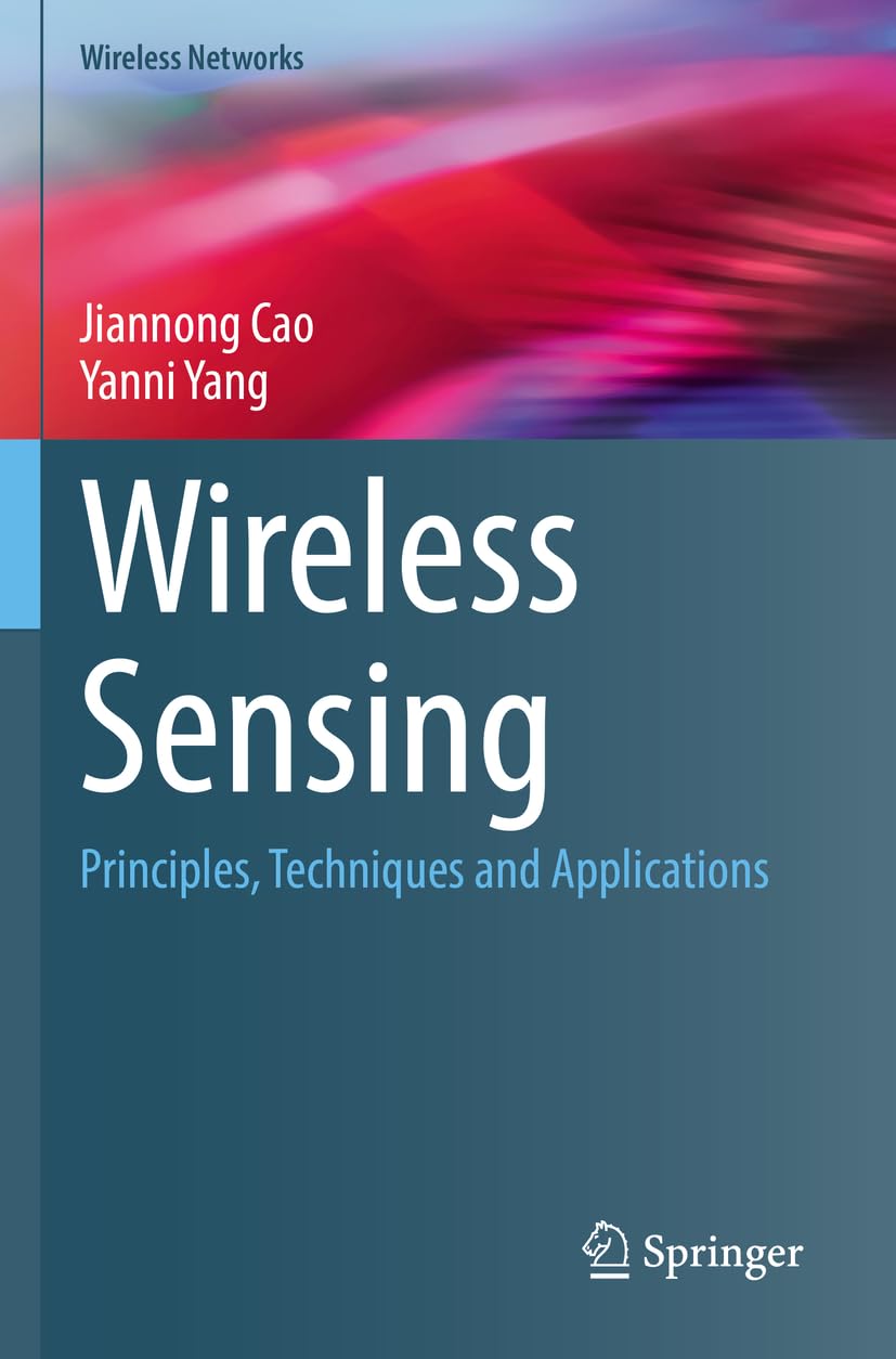 Amazon.com: Wireless Sensing: Principles, Techniques and Applications ...