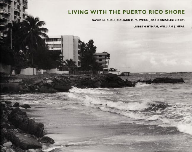 Living with the Puerto Rico Shore (Living with the Shore): Bush, David ...