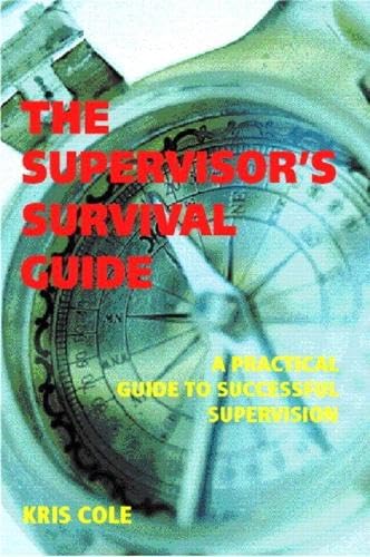 The Supervisor's Guide: A Practical Guide to Successful Supervision ...
