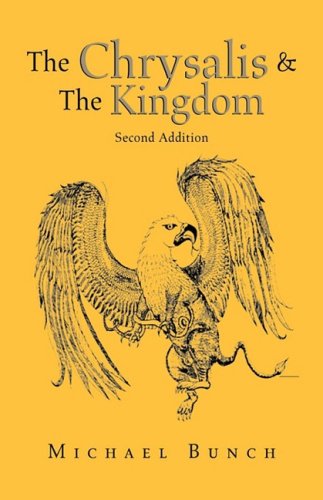 The Chrysalis and the Kingdom: Bunch, Michael: 9781425729387: Amazon ...