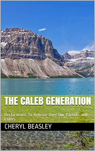 Amazon.com: The Caleb Generation: Declarations To Release Over Our Parents and Elders eBook ...