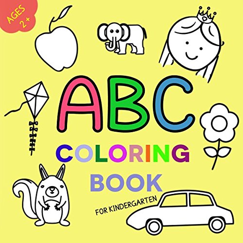 ABC Coloring Book For Kindergarten: Age 2+ (ABC Coloring Books For ...