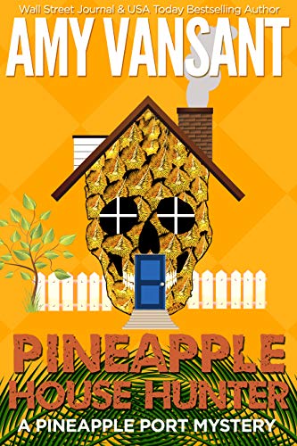 Pineapple House Hunter: A Fun, Small Town, Female Detective Kindle ...