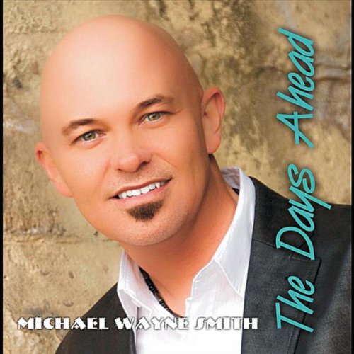 Amazon.com: The Days Ahead : Michael Wayne Smith: Digital Music