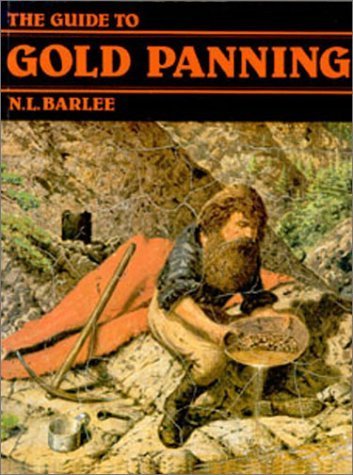 Guide to Gold Panning by N. L. Barlee (1984-06-01): Bill Barlee: Amazon ...