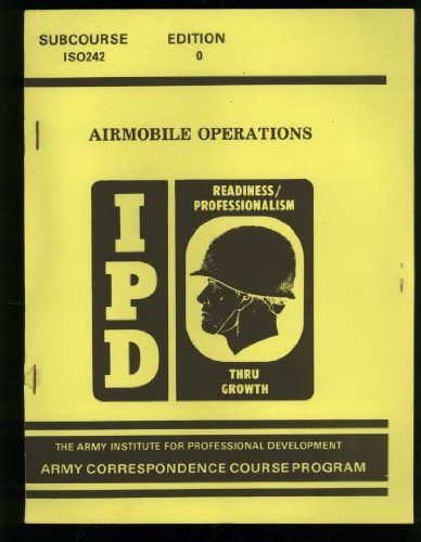 Airmobile Operations (IPD): Army Institute of Professional Development ...