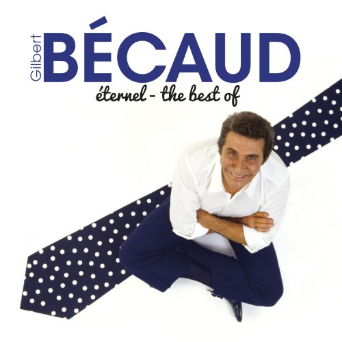 Écouter Éternel - The Best of Gilbert Bécaud par Gilbert Bécaud sur ...