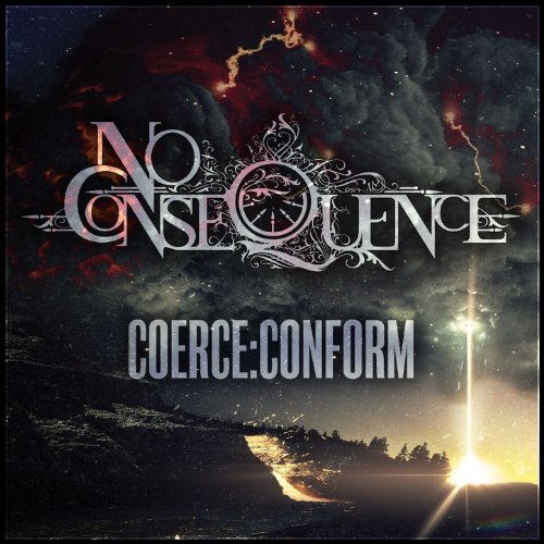 Play Coerce: Conform (Single) by No Consequence on Amazon Music