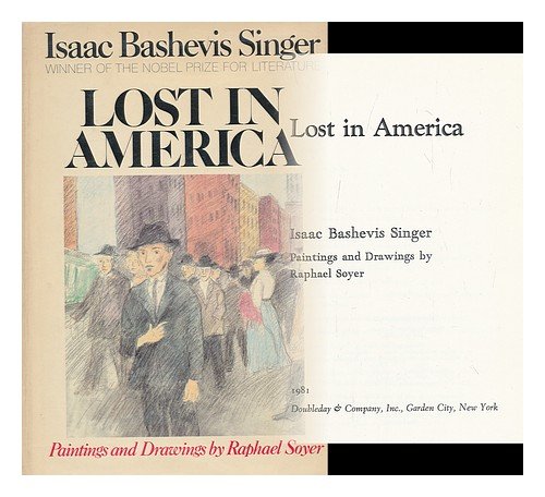 Lost in America / Isaac Bashevis Singer ; Paintings and Drawings by ...