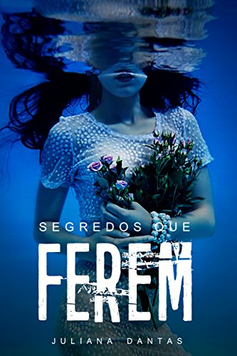 Amazon.com: Segredos que ferem (Portuguese Edition) eBook : Dantas ...