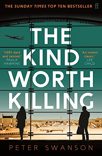 The Kind Worth Killing eBook : Swanson, Peter: Amazon.co.uk: Kindle Store