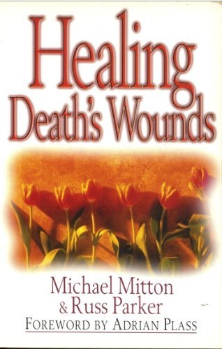 Healing Death's Wounds: Russ Parker, Michael Mitton: 9780863474682 ...