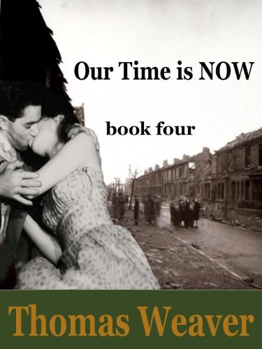 Our Time is Now book four - Kindle edition by Weaver, Thomas ...