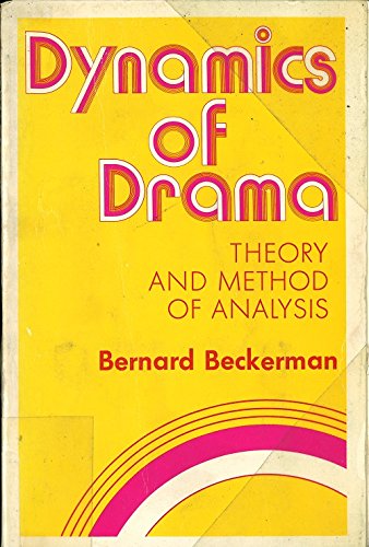 Dynamics of drama: Theory and method of analysis: Beckerman, Bernard ...