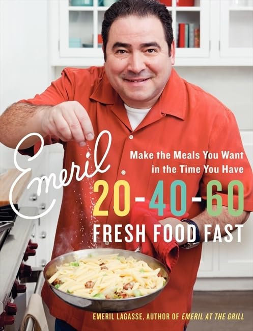 Emeril 20-40-60: Fresh Food Fast (Emeril's): Lagasse, Emeril ...