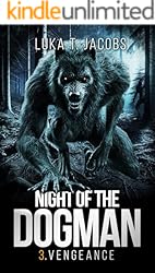 Amazon.com: Night Of The Dogman: Vengeance eBook : T. Jacobs, Luka: Kindle Store