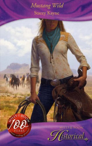 Mustang Wild (Historical Romance): Kayne, Stacey: 9780263862409: Amazon ...