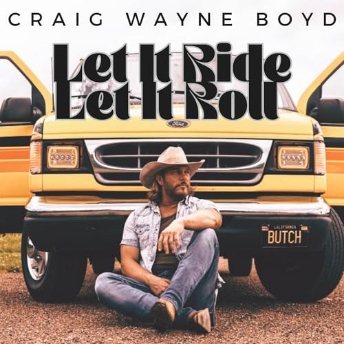 Play Let It Ride (Let It Roll) by Craig Wayne Boyd on Amazon Music