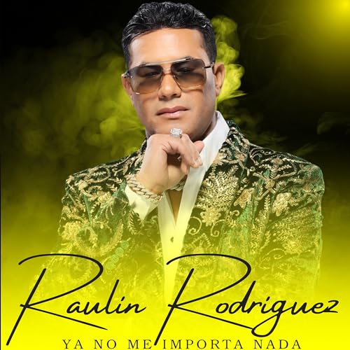 Play Ya No Me Importa Nada by Raulin Rodriguez on Amazon Music